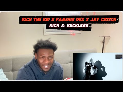 Quan Reacts To Rich The Kid x Famous Dex x Jay Critch Rich & Reckless(Official Video)Reaction!!# ...