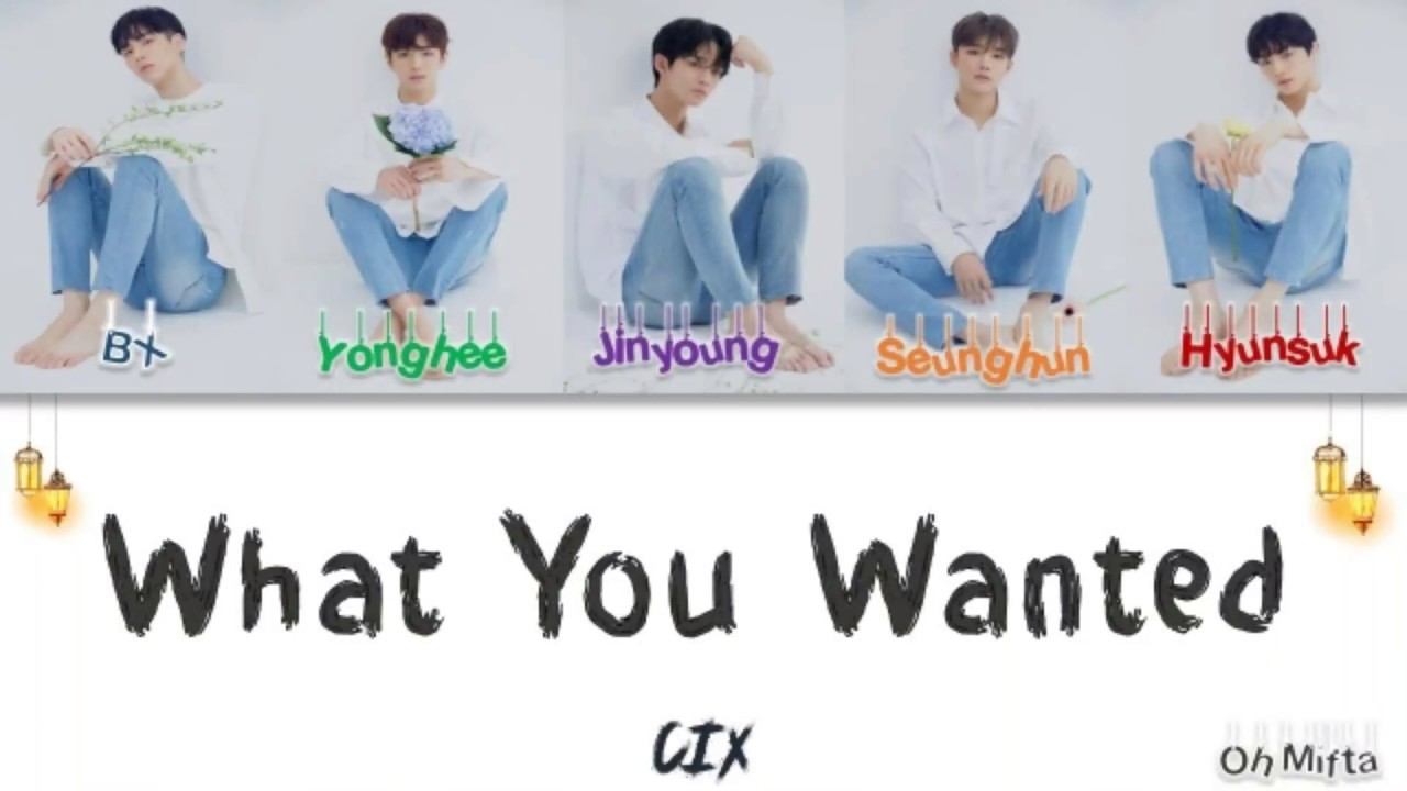 CIX - What You Wanted (Color Coded Lyrics Indo_Rom_Han) Lirik ...