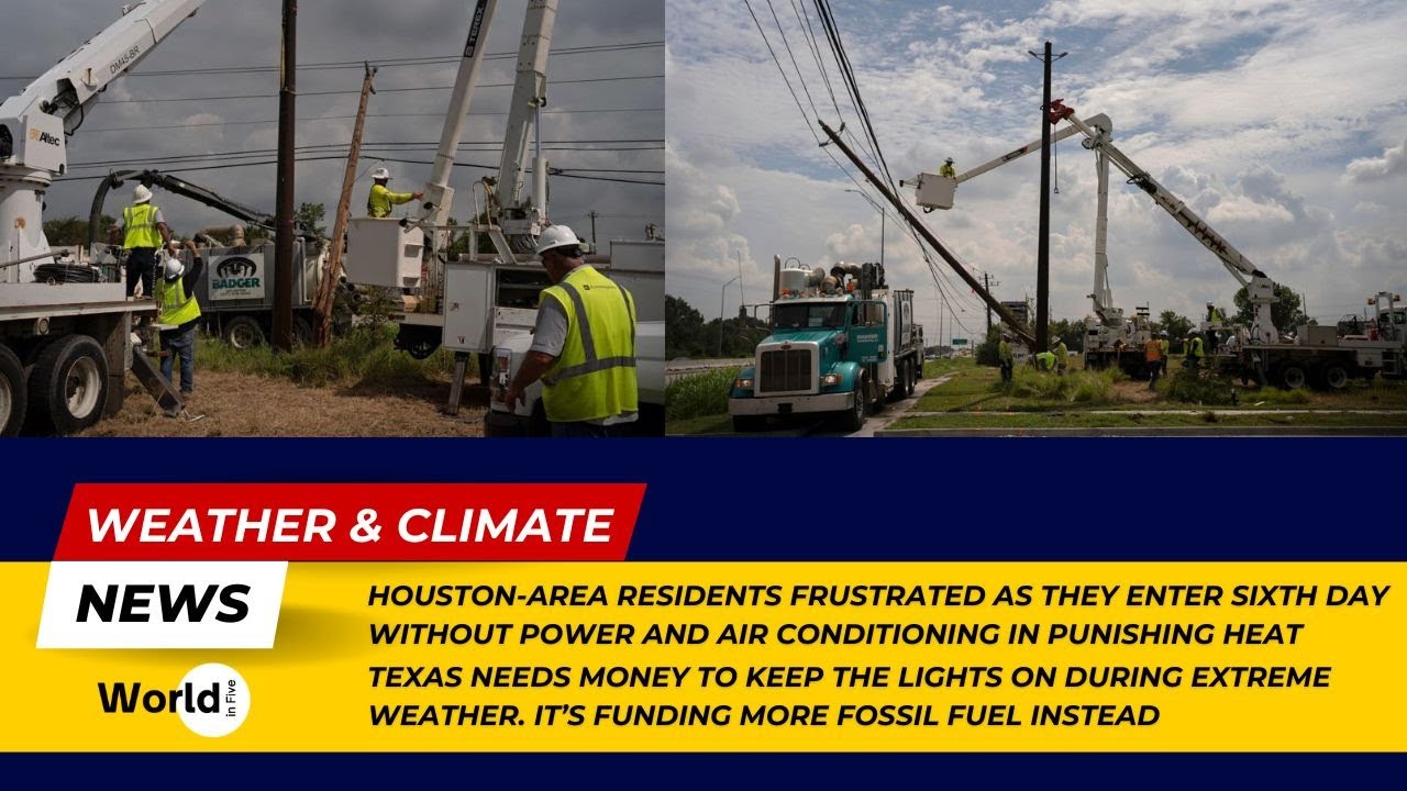 Houston Residents Struggle in Heat Without Power | Texas Funds Fossil ...
