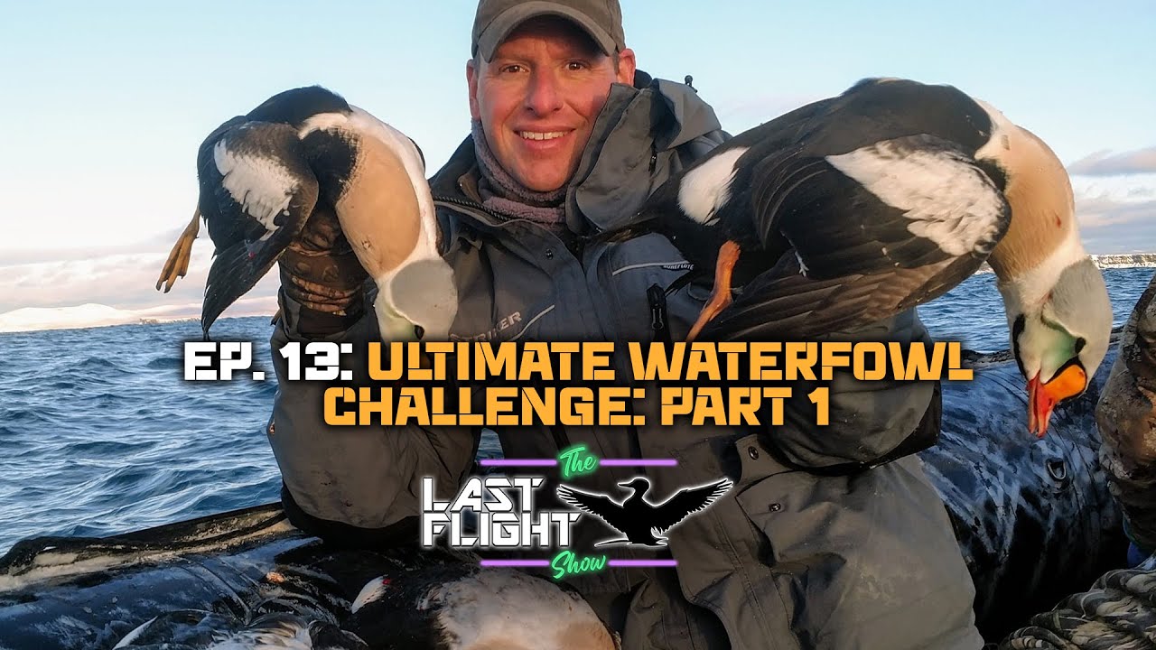 The Last Flight Show | EP13: Ultimate Waterfowl Challenge: Part 1 - YouTube