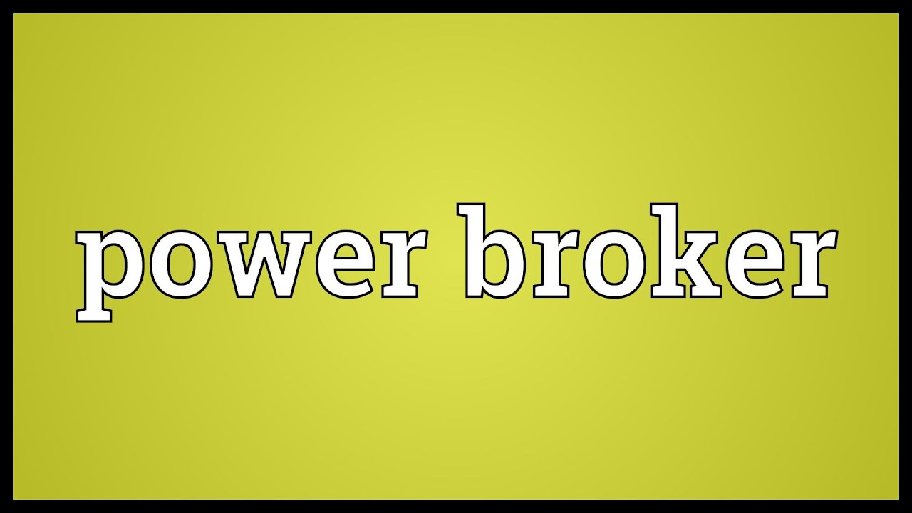 Power broker Meaning - YouTube