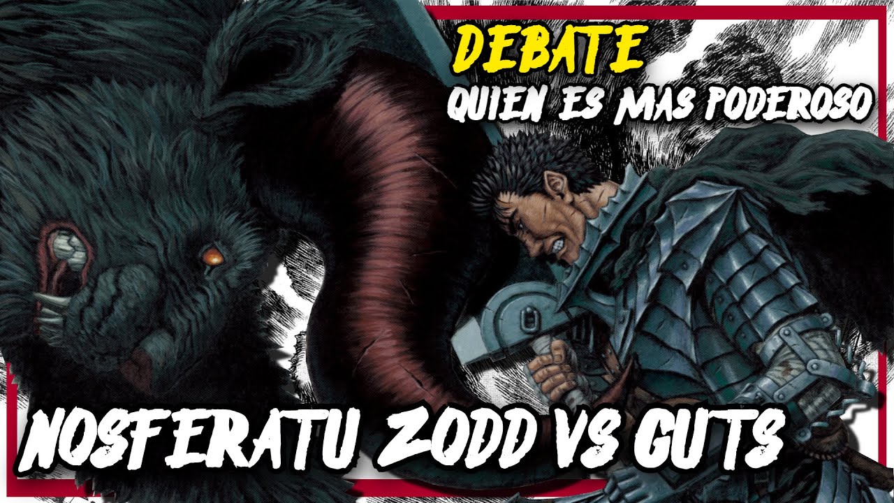 Berserk: DEBATE GUTS VS ZOD ¿QUÍEN ES MÁS PODEROSO? - YouTube