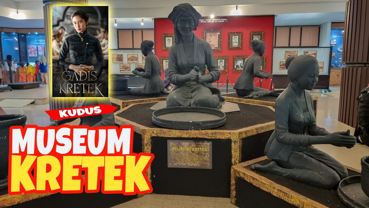 Efek Gadis Kretek: Nurutin Istri ke Museum Kretek di Kudus - YouTube
