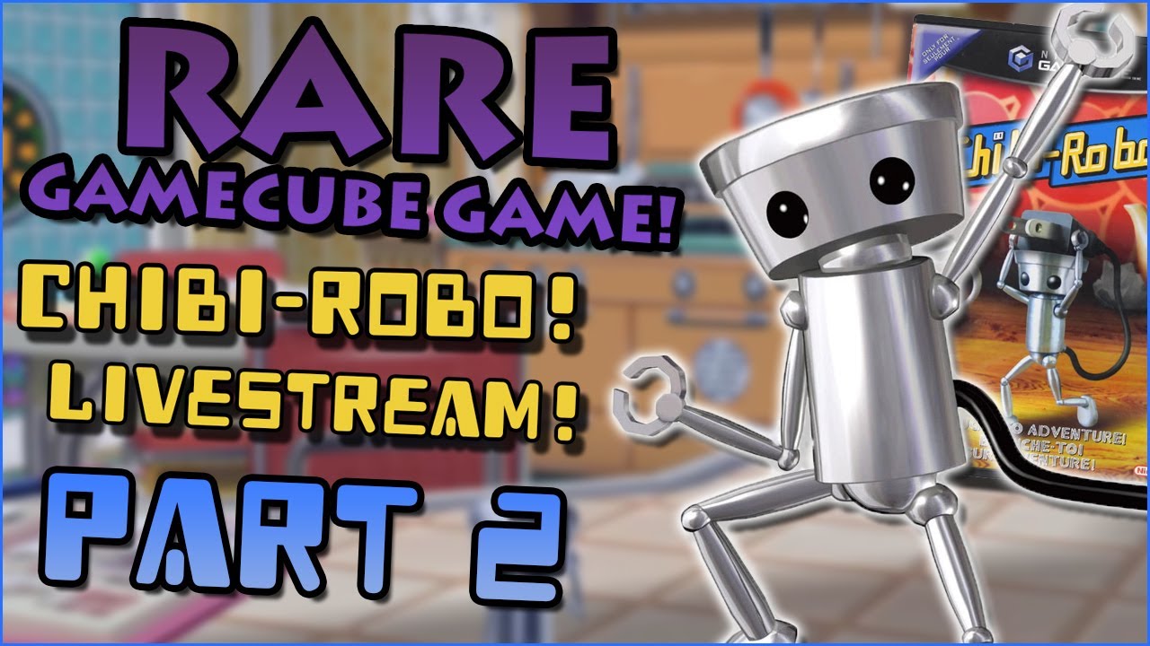 Chibi-Robo! (GameCube) Livestream! Part 2 - YouTube