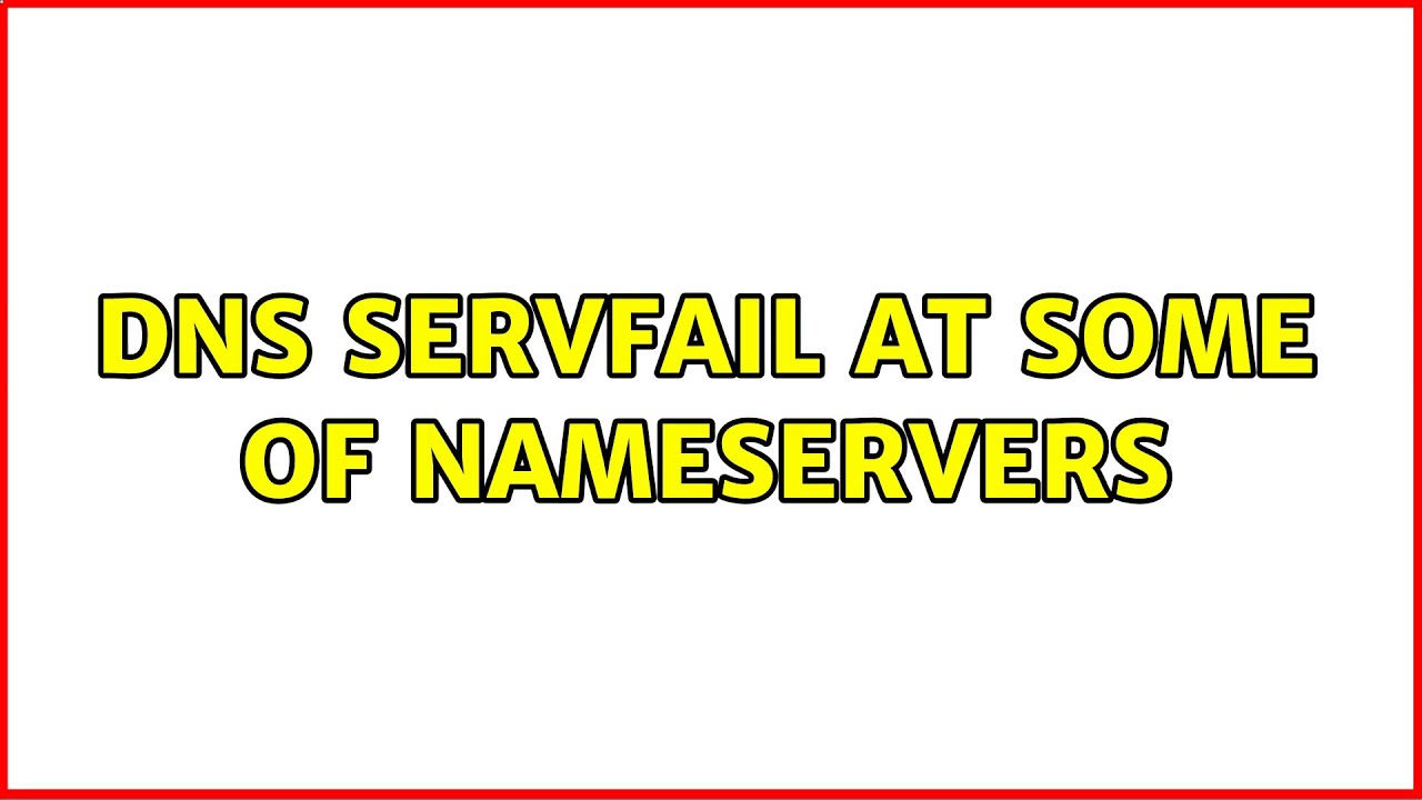 DNS servfail at some of Nameservers (3 Solutions!!) - YouTube