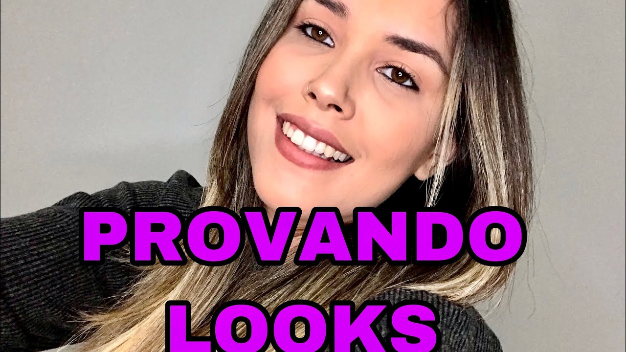 PROVANDO LOOKS - YouTube
