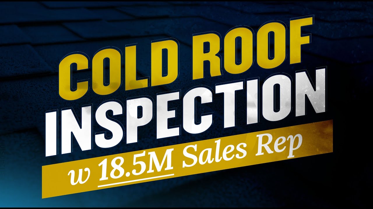 Cold Roof Inspection w 18.5M Sales Rep Dan Walrack - YouTube