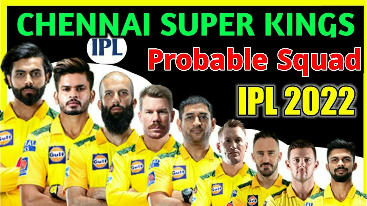 IPL 2022 Chennai Super Kings Probable Squad | CSK Team Full Squad IPL ...