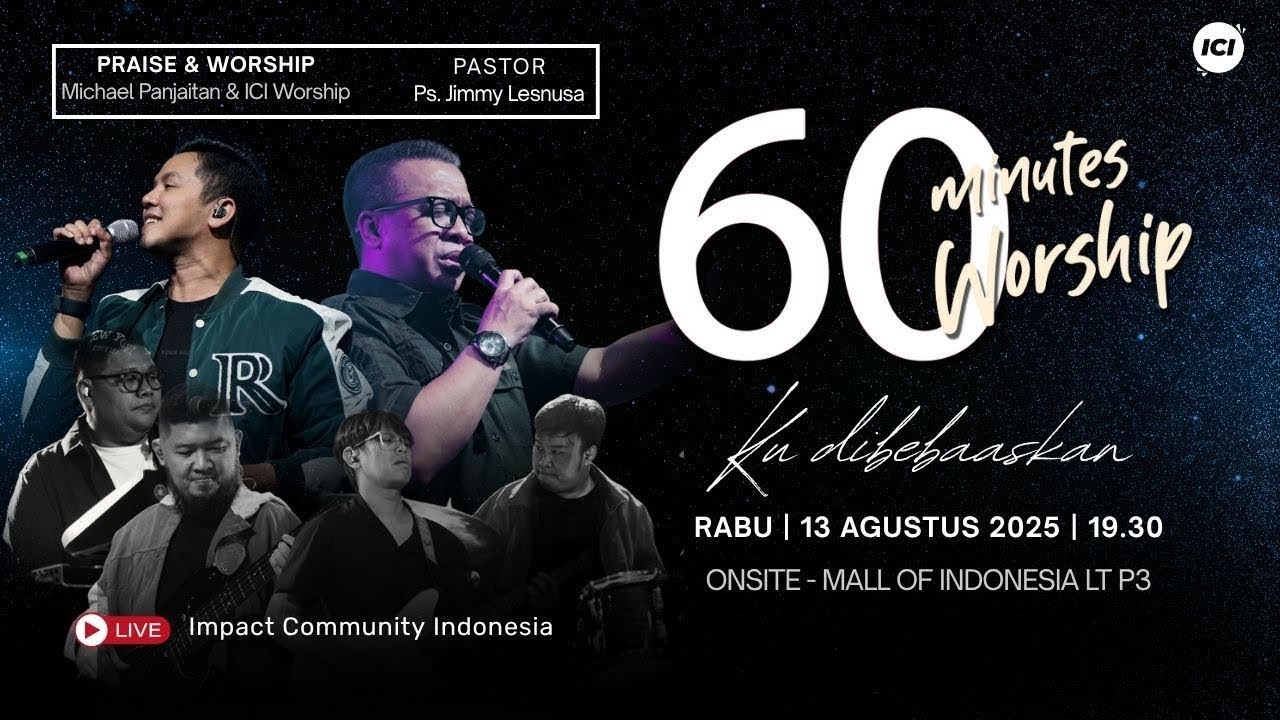 LIVE 60 MINUTES WORSHIP - KU DIBEBASKAN feat Michael Panjaitan & ICI ...