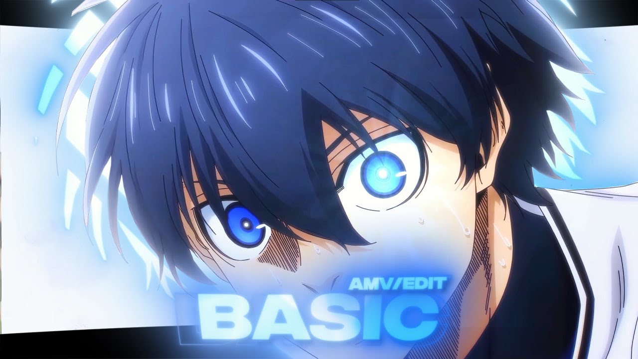 「Basic」Isagi Yoichi - Blue Lock「AMV/EDIT」 - YouTube