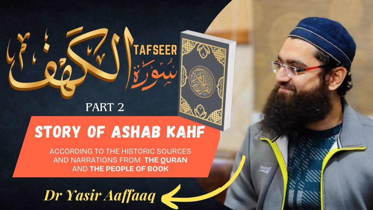 SURAH AL-KAHF || Part 2 (Verse 9-22): Story of Ashab Kahf || Dr Yasir ...