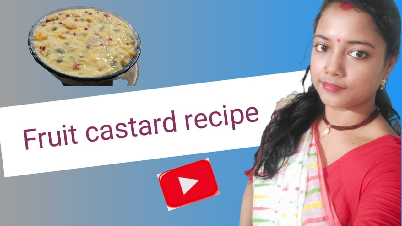 Fruit Castard Recipe 🥗🥗🍲 - YouTube