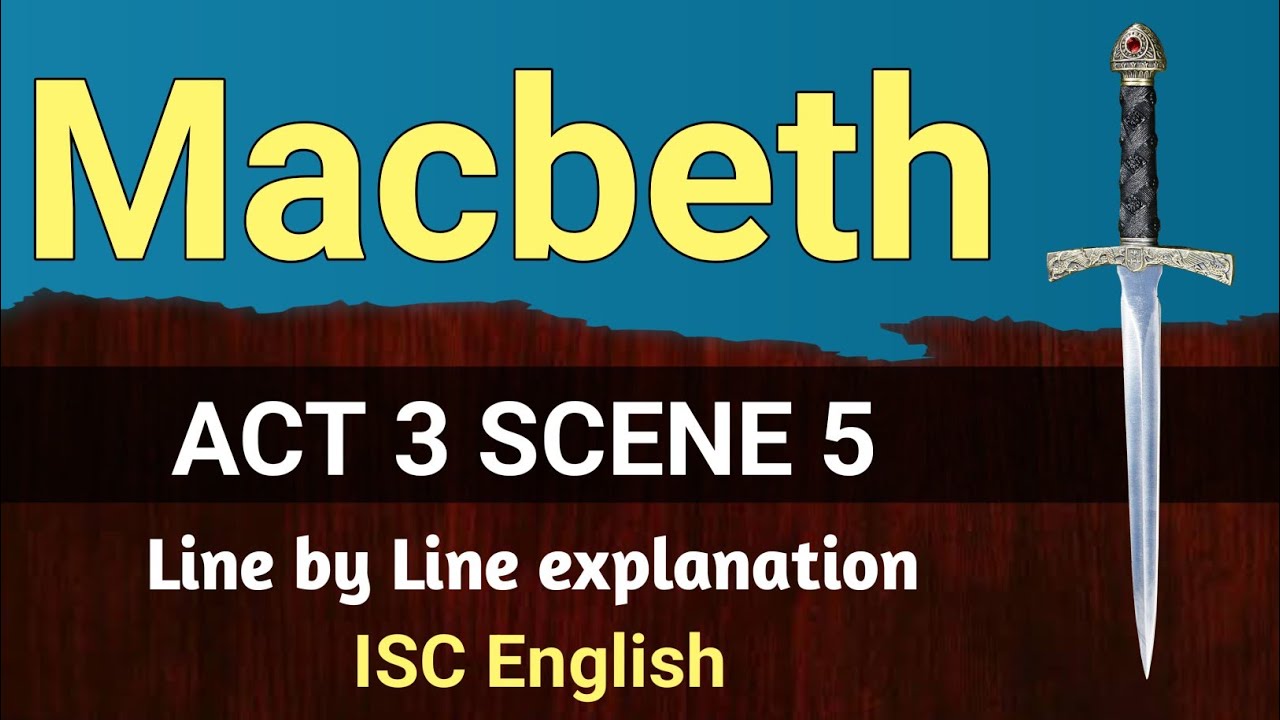 Macbeth : Act 3 Scene 5 | ISC | line by line explanation | English For ...