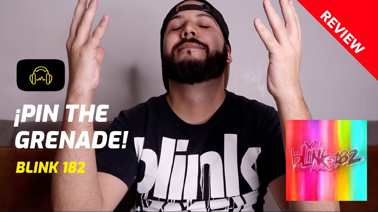 Blink 182 - Pin The Grenade / 1RA REACCIÓN + REVIEW (En español) - YouTube