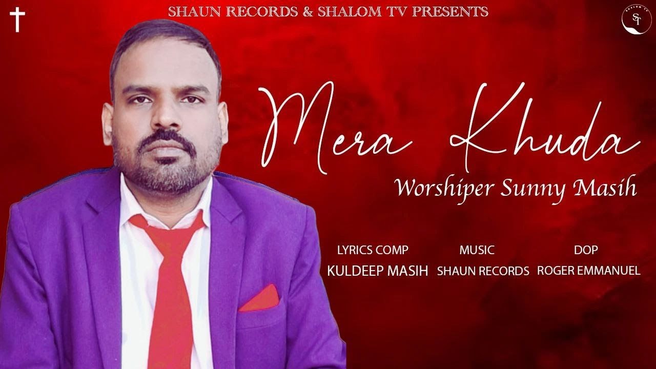 New Masihi Song 'Mera Khuda' 2024 /Sunny Masih /Shaun Records@shalomtv5 ...