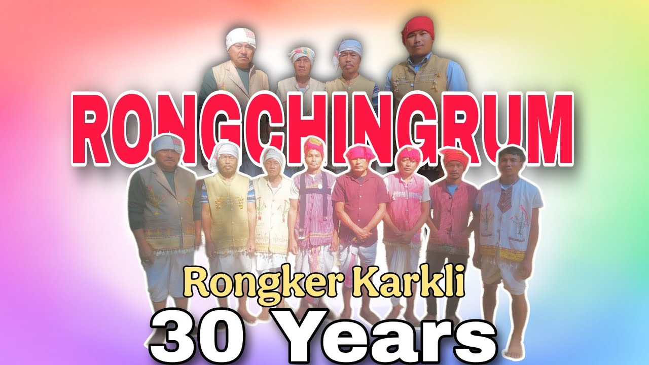 Rongker Akardom Dei (Rongchingrum) | 30 years of Rongker Karkli - Diphu ...