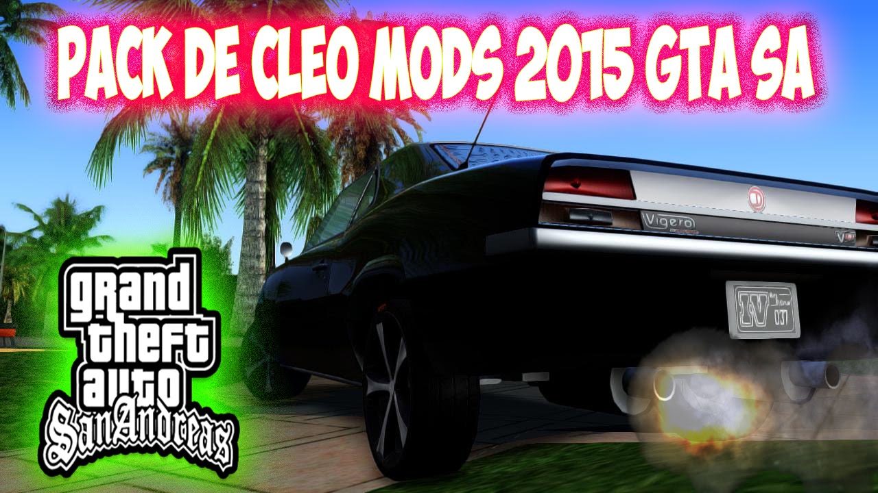 PACK DE CLEO MODS 2015 PARA GTA SAN ANDREAS - YouTube