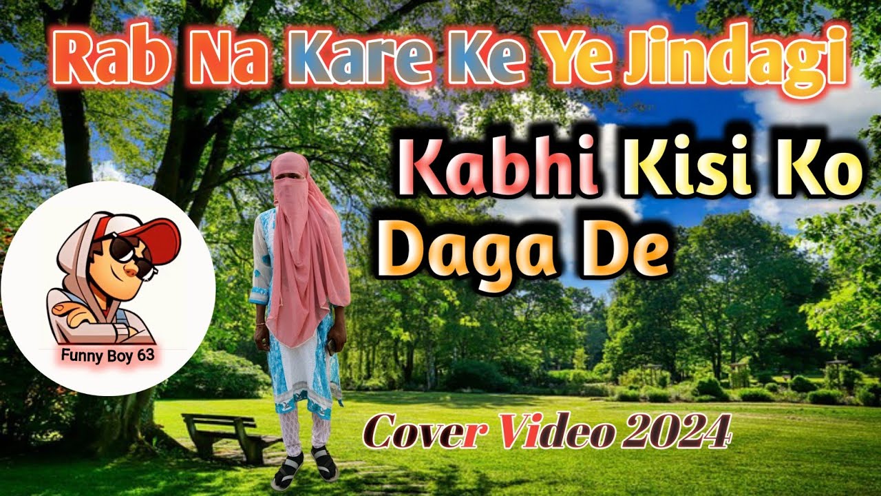 Rab Na Kare Ke Ye Zindagi Kabhi Kisi Ko Daga De || Heart broken Love Story || Hindi Sad. Songs ...