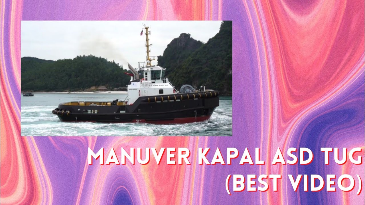 MANUVER KAPAL ASD TUG (BEST VIDEO) - YouTube