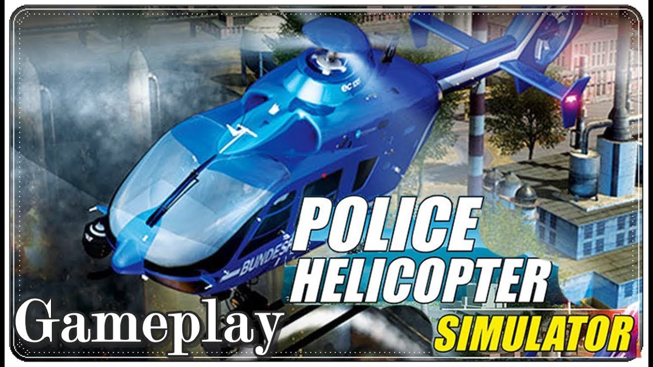 Police Helicopter Simulator | Playthrough & Gameplay - YouTube