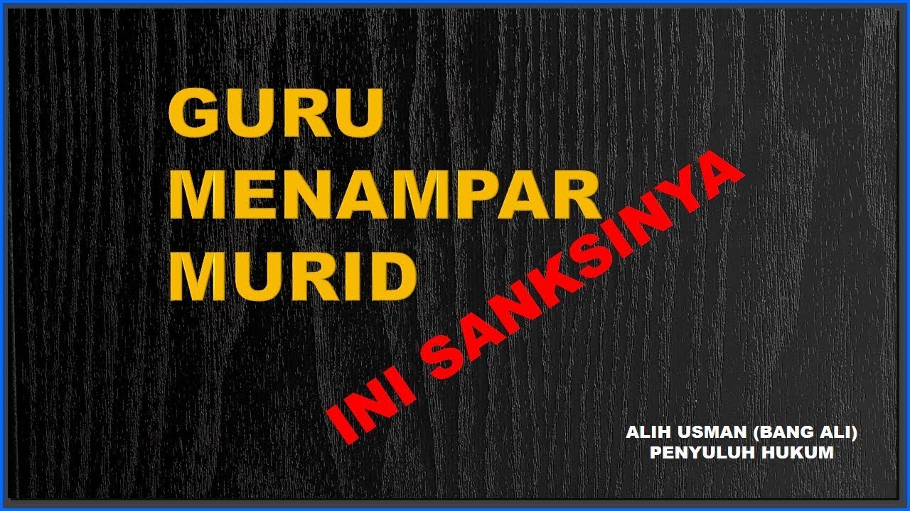 GURU MENAMPAR MURID, INI SANKSINYA - YouTube