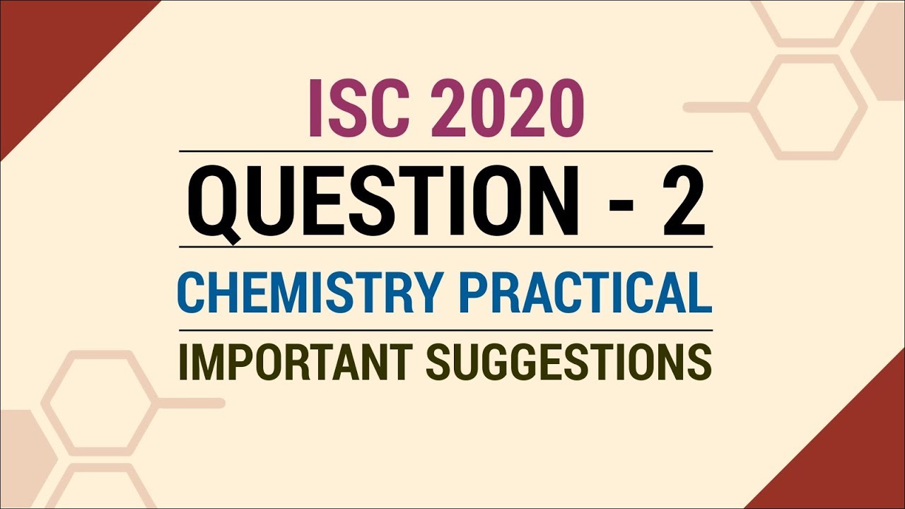 Organic - ISC 2020 Chemistry Practical Important Suggestion - YouTube
