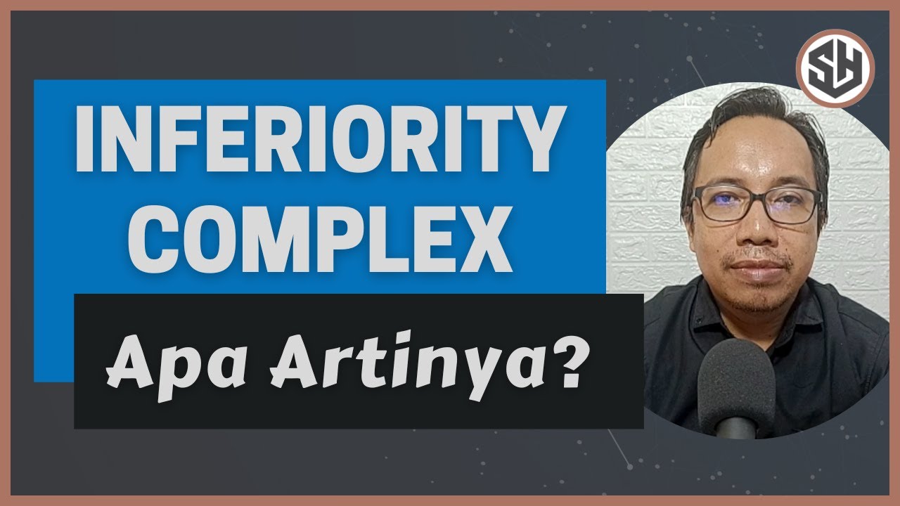 Apa itu Inferiority Complex? Tanda dan Penyebab Perasaan Minder dan ...
