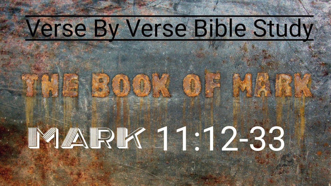 Mark 11:12-33 Verse By Verse #biblestudy - YouTube