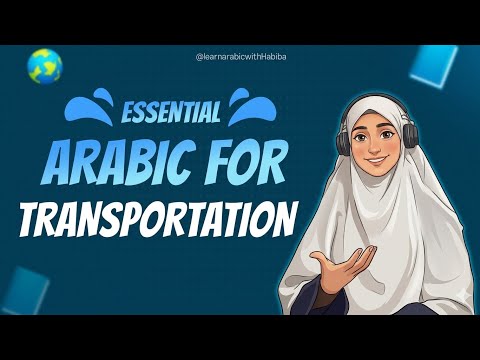 Asking about transport in Arabic : Bus , Car, Train