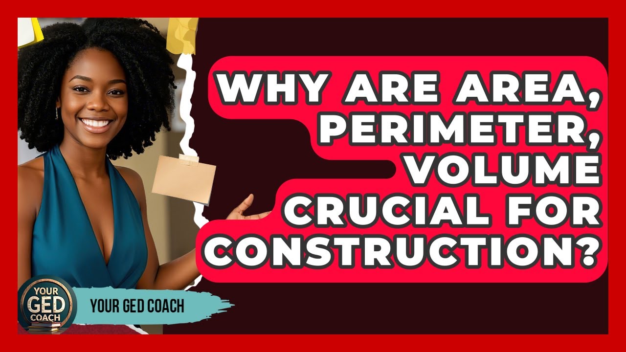 Why Are Area, Perimeter, Volume Crucial For Construction? - Your GED ...