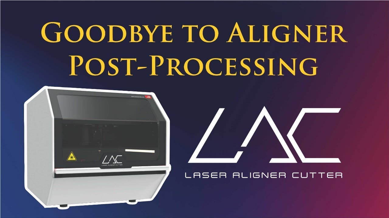 Taglus brings Laser Aligner Cutter (LAC): Say goodbye to aligner post ...