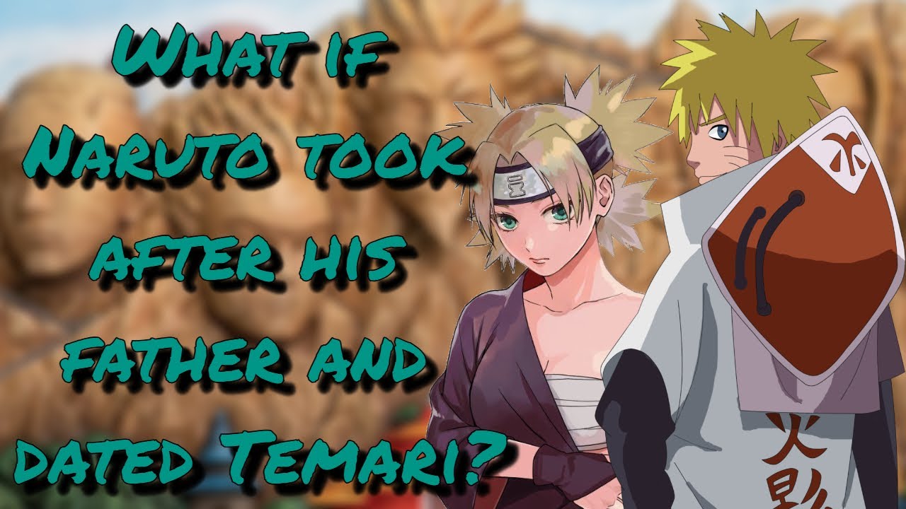 What if Naruto took after his father AND dated Temari? | Part 1 - YouTube