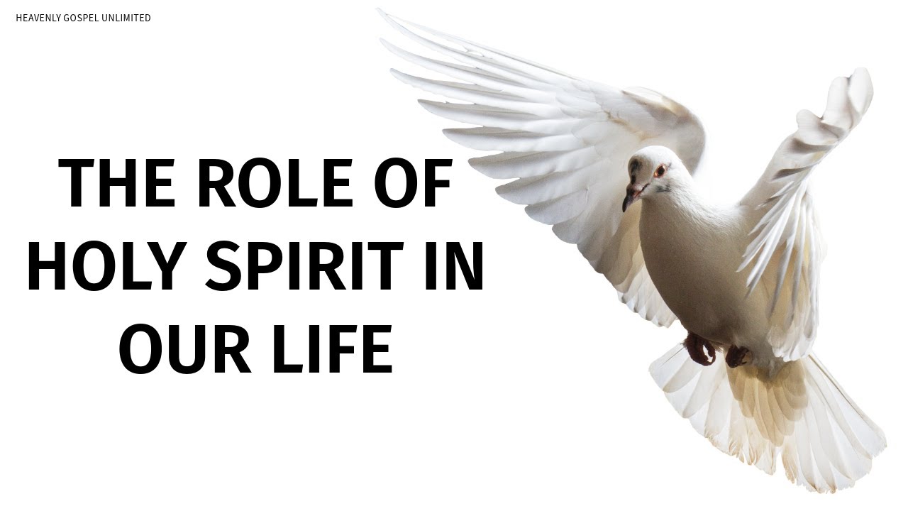 Role Of The Holy Spirit In Our Life Incredible Things Happens When