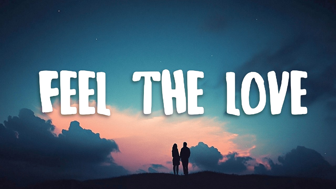 Do You REALLY Know What LOVE Feels Like? - Feel The Love (Lyrics) - YouTube