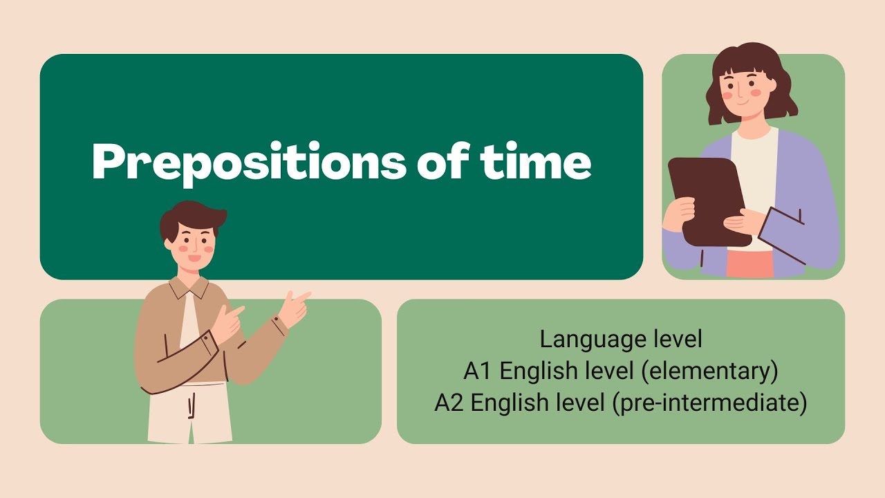 Prepositions of time - Level. A1 English level (elementary). A2 English ...