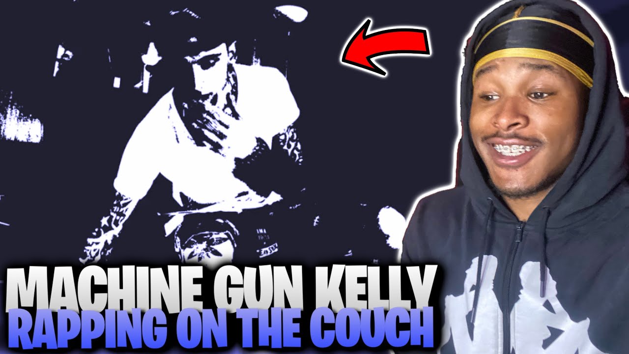 Machine Gun Kelly Rapping On The Couch REACTION - YouTube