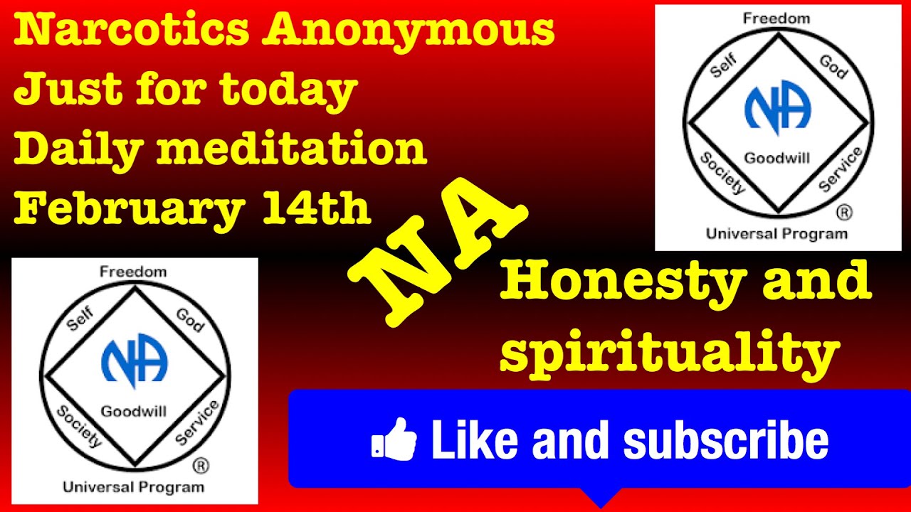 Narcotics Anonymous just for today daily meditation, February 14th (Honesty and spirituality ...