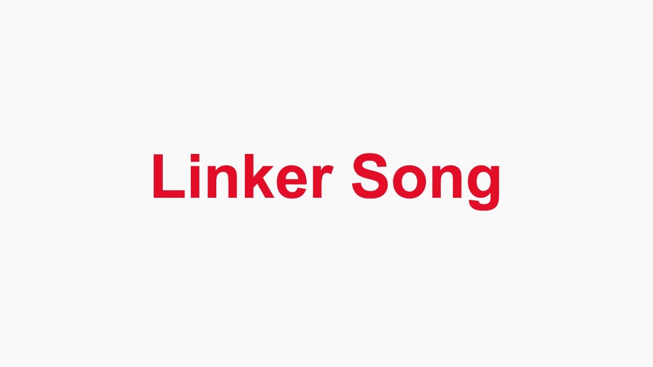Linker Song - YouTube