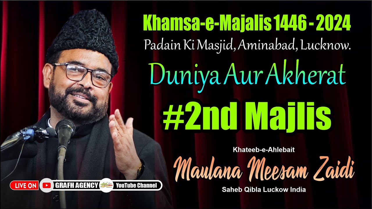 🔴 Maulana Meesam Zaidi | 2nd Majlis | Khamsa 2024 | Duniya Aur Akherat ...