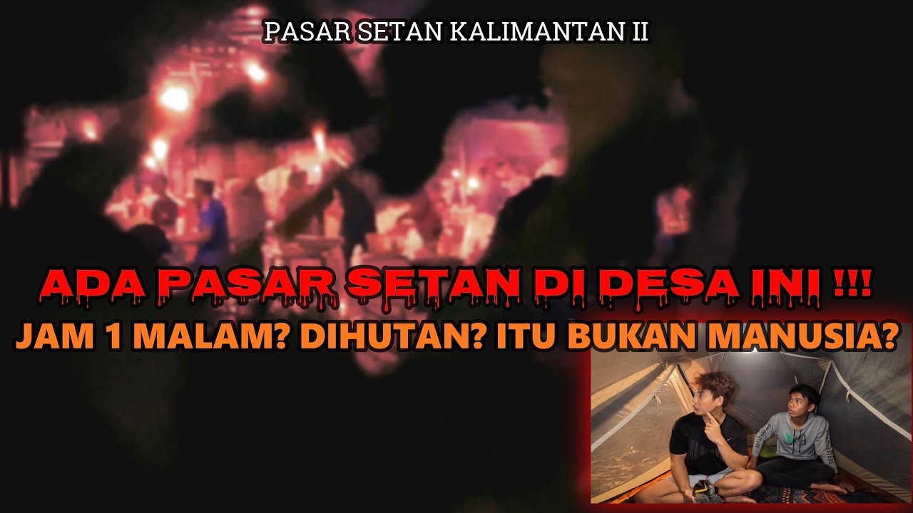 JAM 1 MALAM PASAR SETAN BENERAN TERLIHAT DIDESA INI~PASAR SETAN KALIMANTAN SELATAN. - YouTube