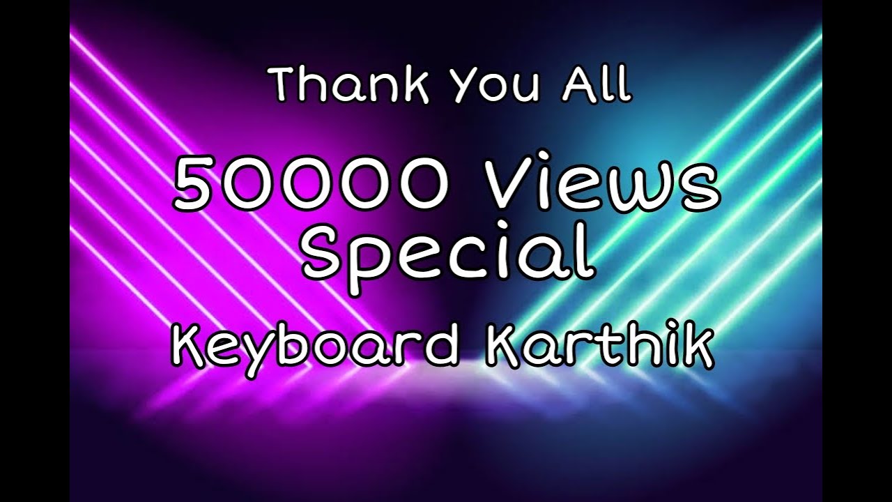 50K Views Special | Keyboard Karthik | 50000 Views Special - YouTube