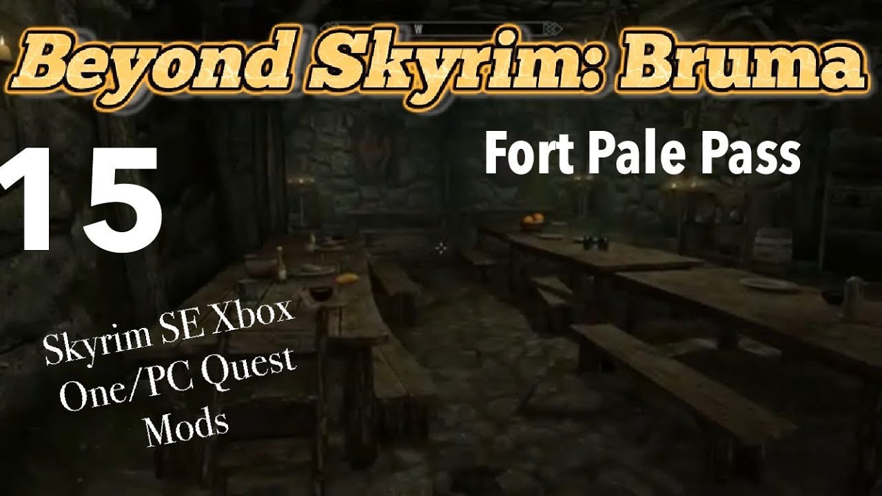 Beyond Skyrim: Bruma Skyrim SE Xbox One/PC Quest Mods Part 15-Fort Pale ...