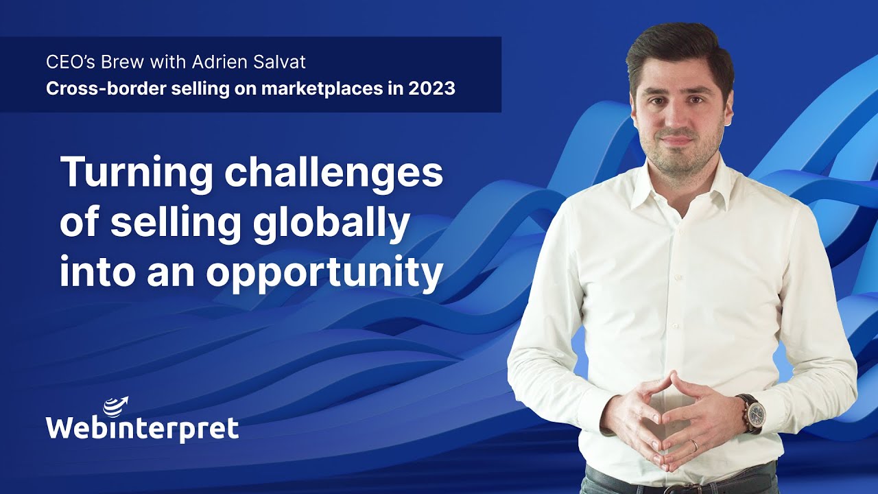 Cross-border selling on marketplaces in 2023 p. 3: CEO’s Brew with ...