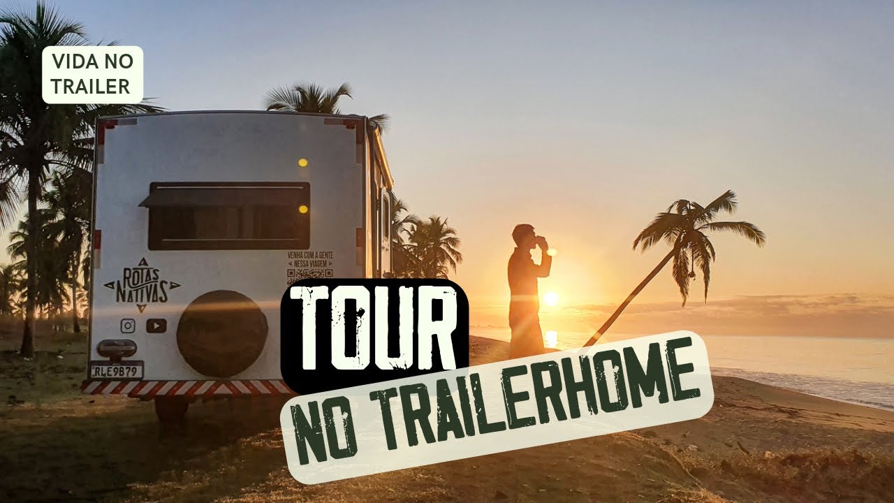 TOUR COMPLETO NO TRAILER #trailerhome #motorhome #viajantesbrasileiros ...