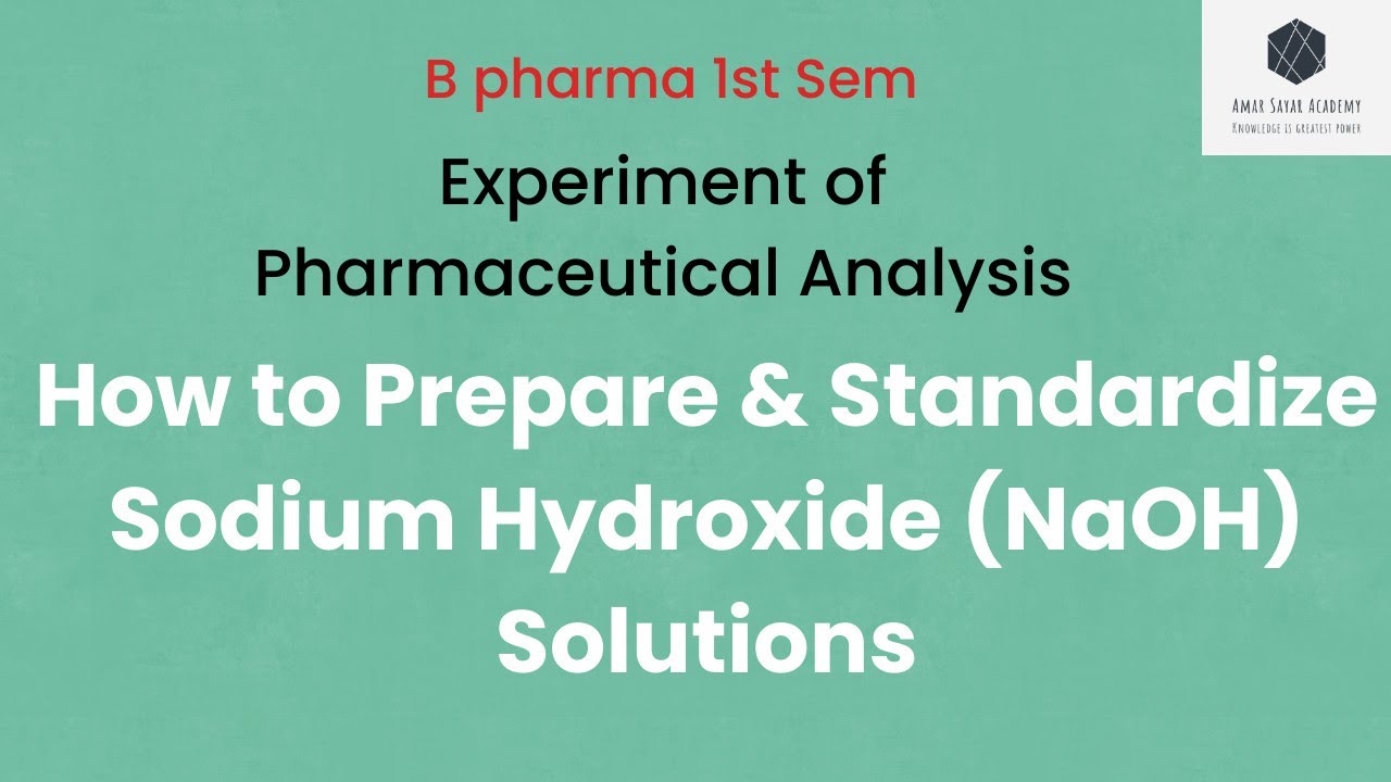 How to Prepare and Standardize Sodium Hydroxide (NaOH) Solutions ...