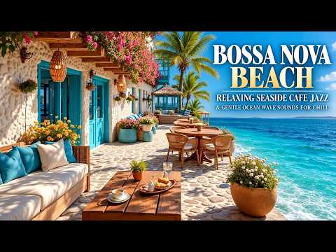 Bossa Nova Sahil Jazz Muzigi Ve Dinlendirici Deniz Dalga Sesleri Rahatlama Ve Uyku İcin