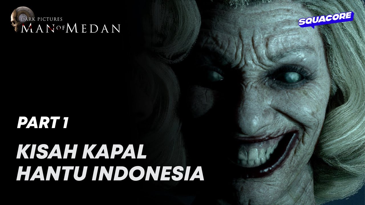 GAME DARI KISAH NYATA KAPAL HANTU DARI INDONESIA - Man of Medan ...