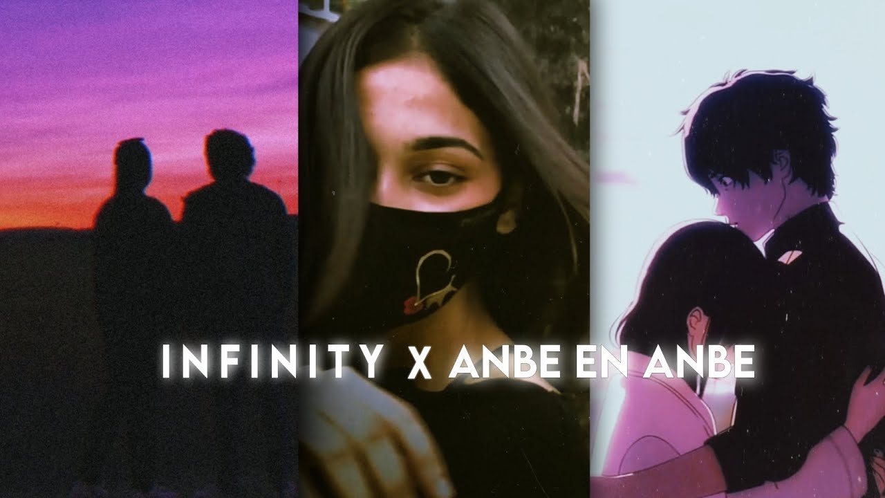Infinity X Anbe en anbe [Edited] Asthetic Watsapp Status #Status# ...