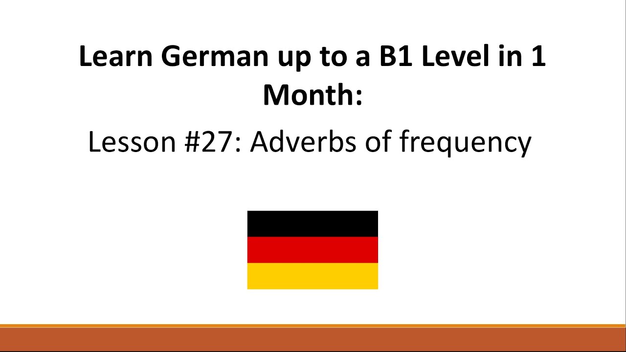 Learn German - Lesson #27: The adverbs of frequency - YouTube