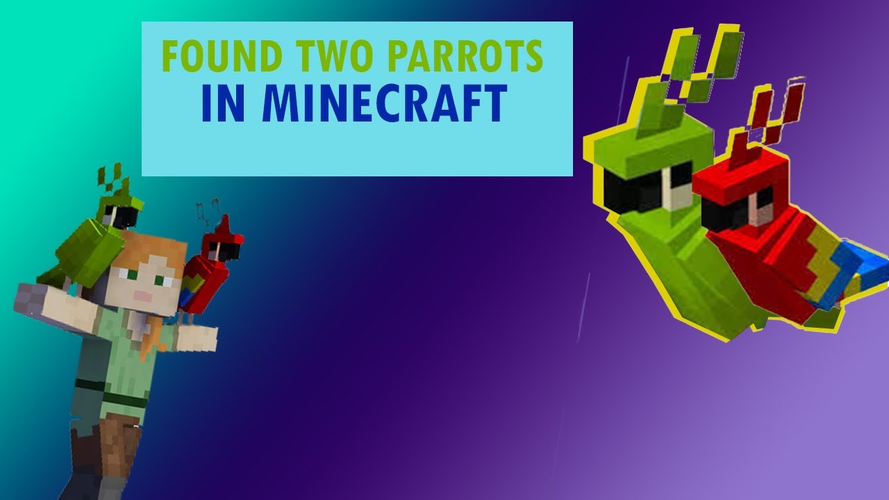 I FOUND *PARROTS* | MINECRAFT GAMEPLAY - YouTube